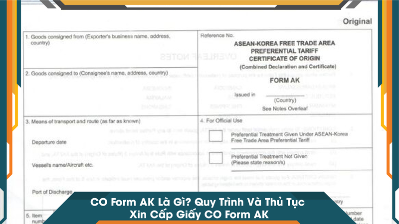 CO Form AK Là Gì? Quy Trình Và Thủ Tục Xin Cấp Giấy CO Form AK - F&F LOGISTICS